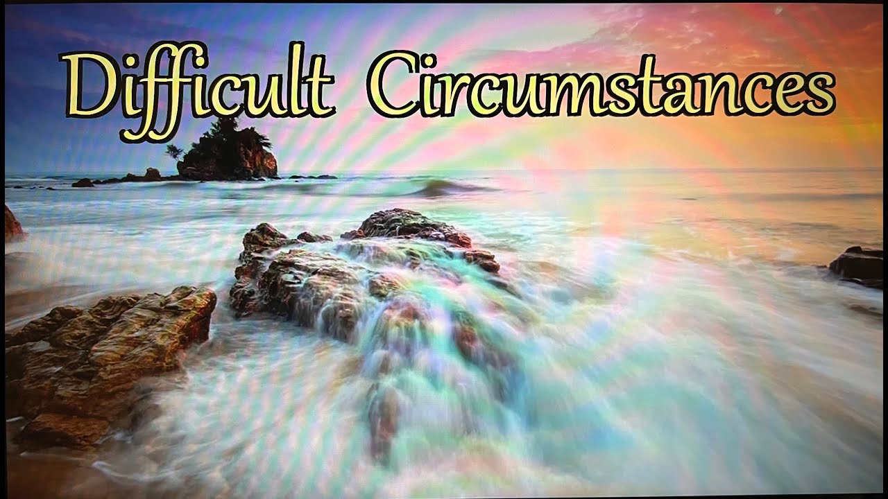 Difficult Circumstances. - YouTube