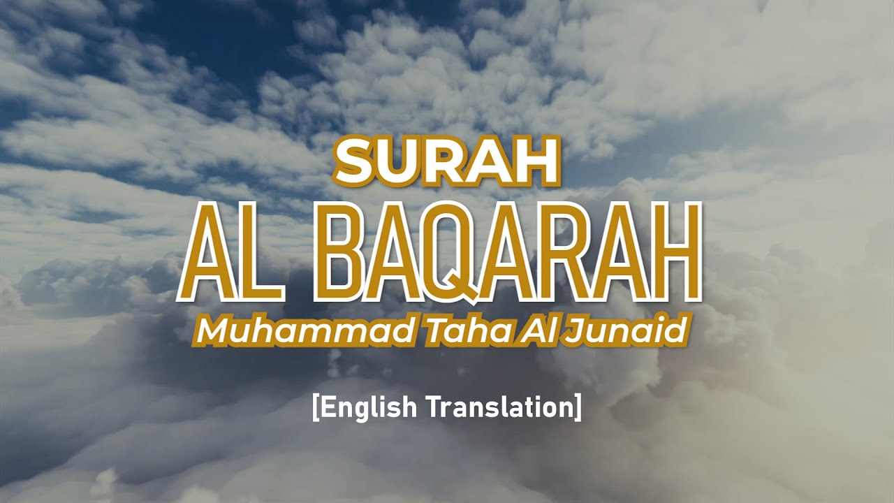 Surah Al Baqarah - Muhammad Taha Al Junaid [ 002 ] I Beautiful Quran Recitation - YouTube