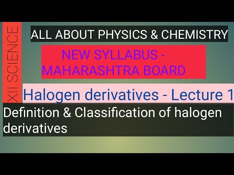 Halogen Derivatives-Definition & Classification - Lecture No 1- New ...