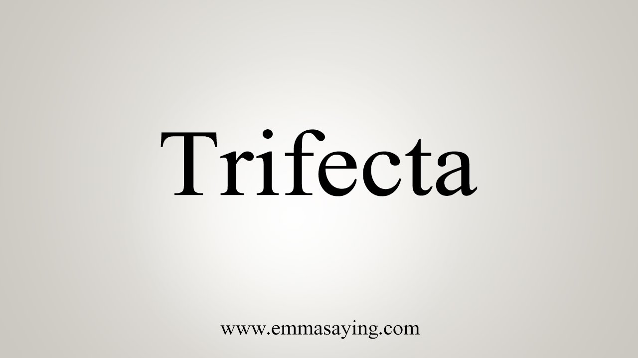 How To Say Trifecta - YouTube
