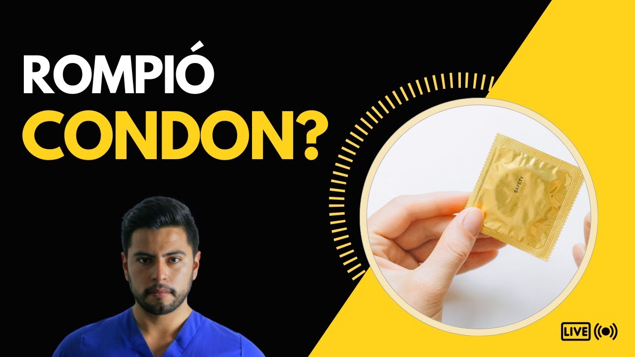 Se rompió el Condon | ¿Qué Hacer? - YouTube