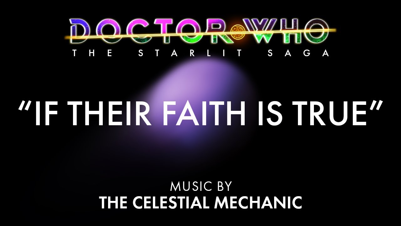 "If Their Faith is True" - Original Composition (Doctor Who: Starlit ...