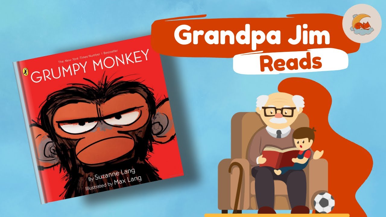 Bedtime Read Aloud with Grandpa Jim | GRUMPY MONKEY by Suzanne Lang ...