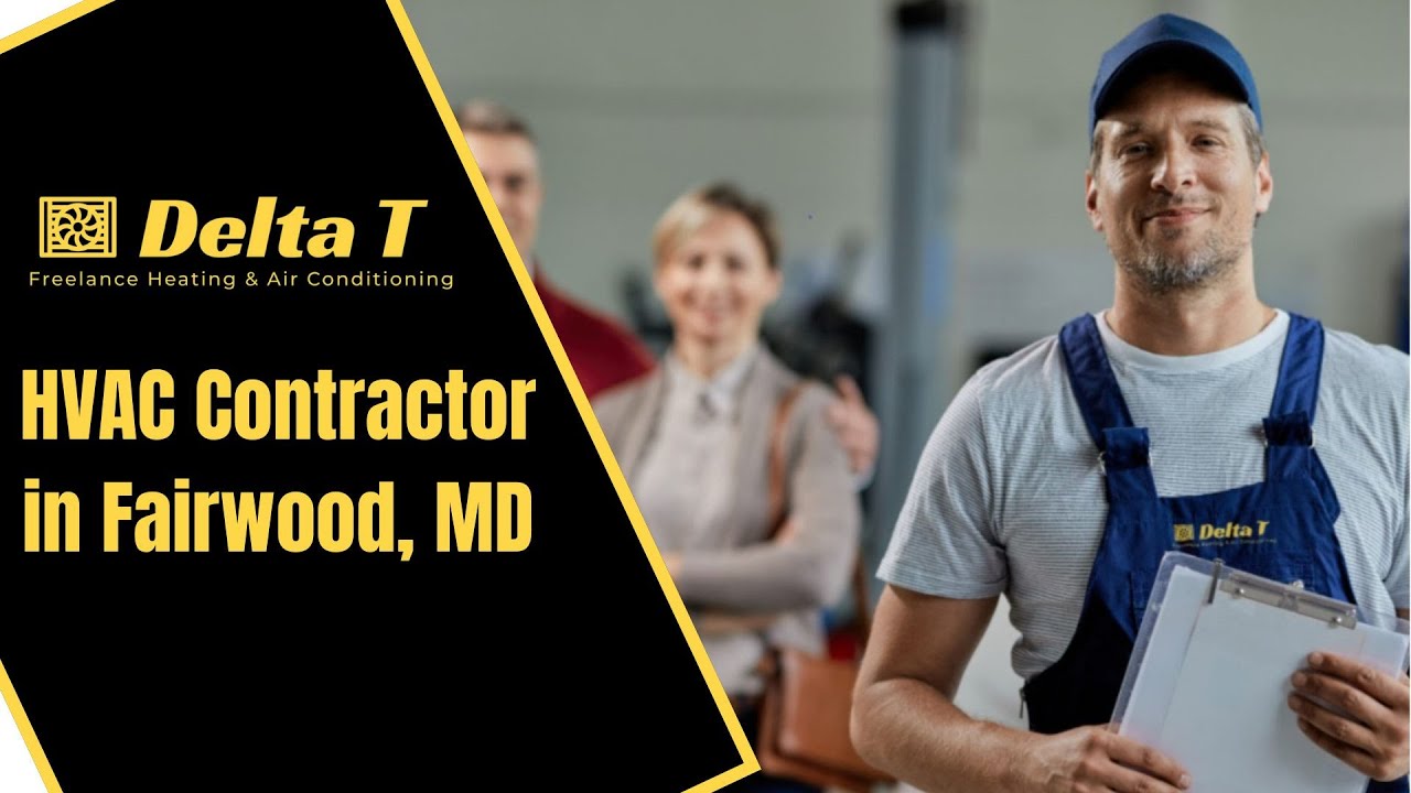 HVAC Contractor in Fairwood, MD | DELTA T FREELANCE HEATING & AIR - YouTube