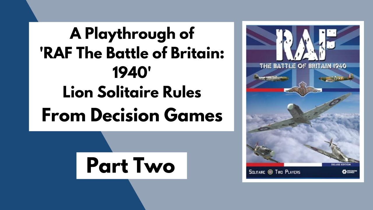 RAF The Battle of Britain: 1940 from Decision Games Playthrough Part 2 ...