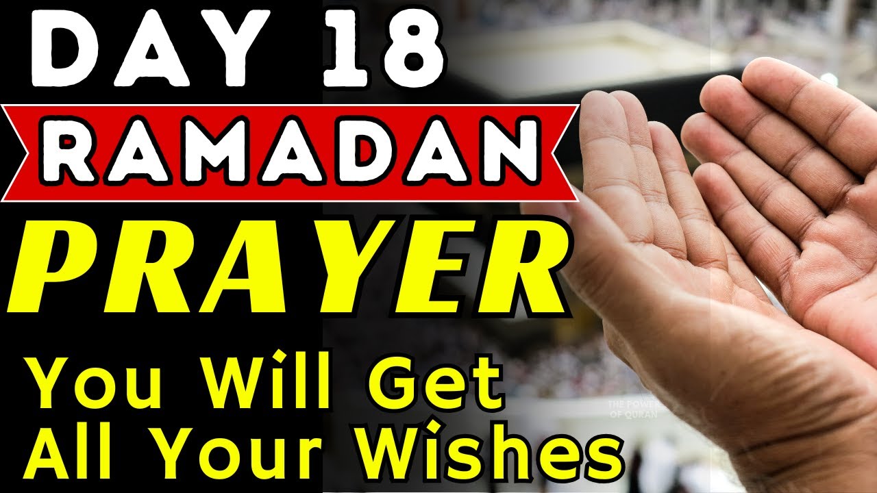 Day 18 Ramadan Kareem Prayer - a powerful prayer for success and ...