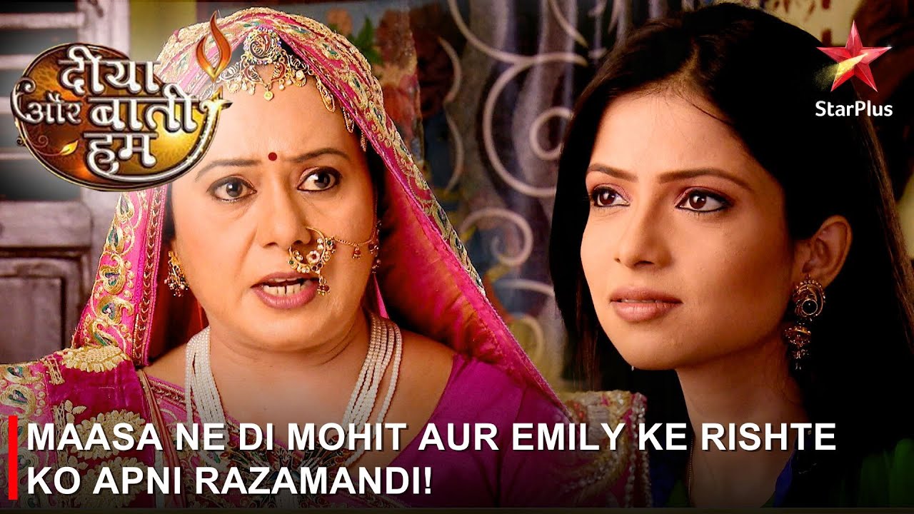 Diya Aur Baati Hum | दीया और बाती हम | Maasa ne di Mohit aur Emily ke ...