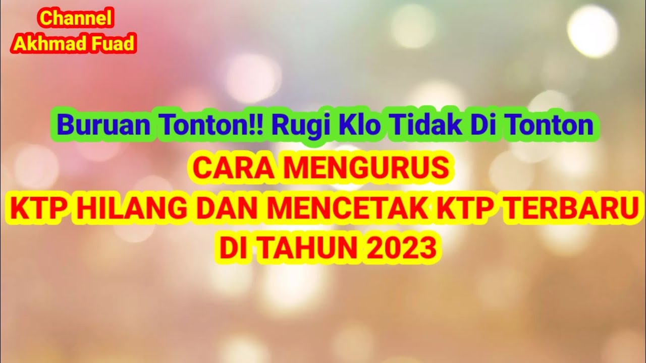 Cara Mengurus KTP Hilang Dan Mencetak KTP Di Tahun 2023 - YouTube