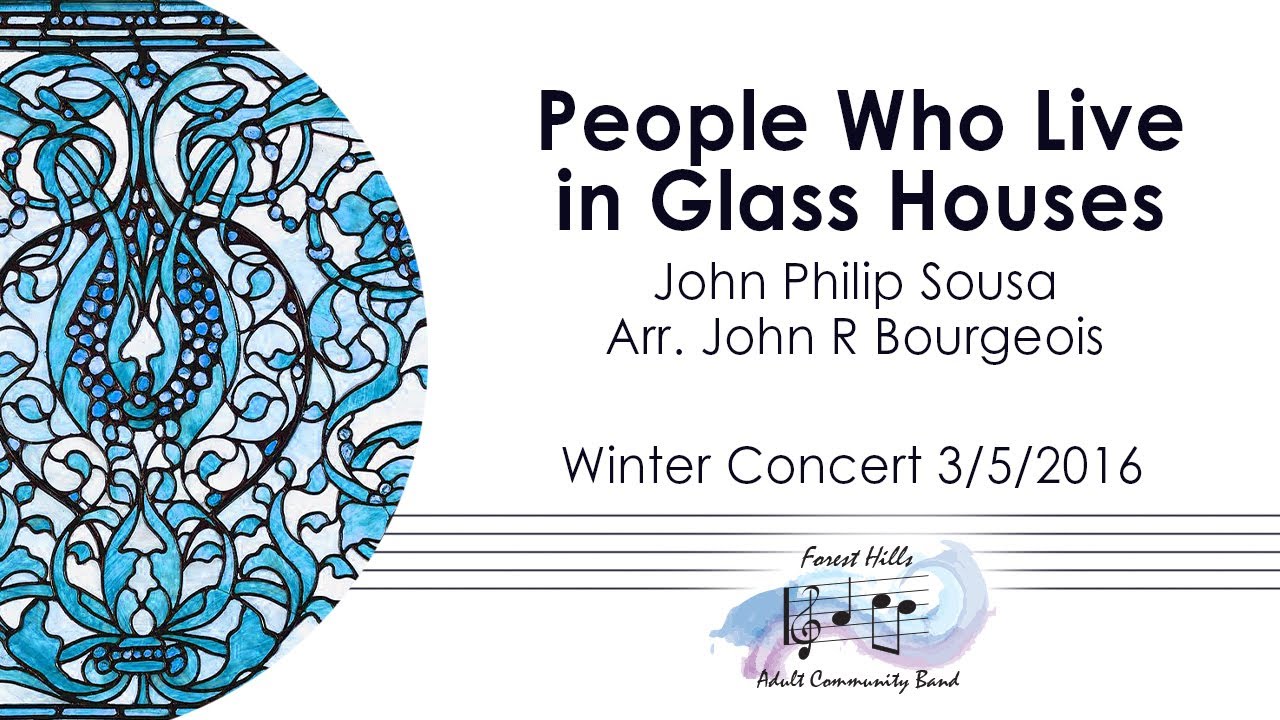 People Who Live in Glass Houses (Mvts 1, 2, 4) | John Philp Sousa | Arr ...