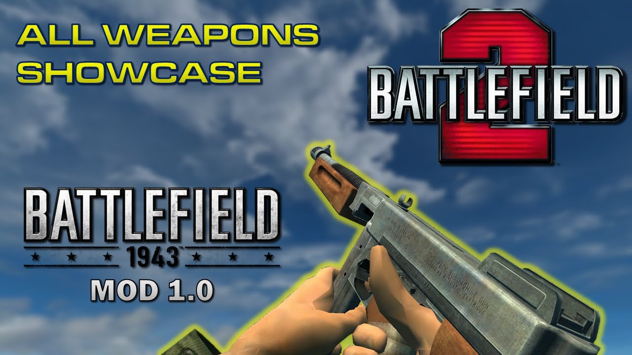 Battlefield 1943 Mod 1.0 - Battlefield 2 Mod All Weapons Showcase - YouTube