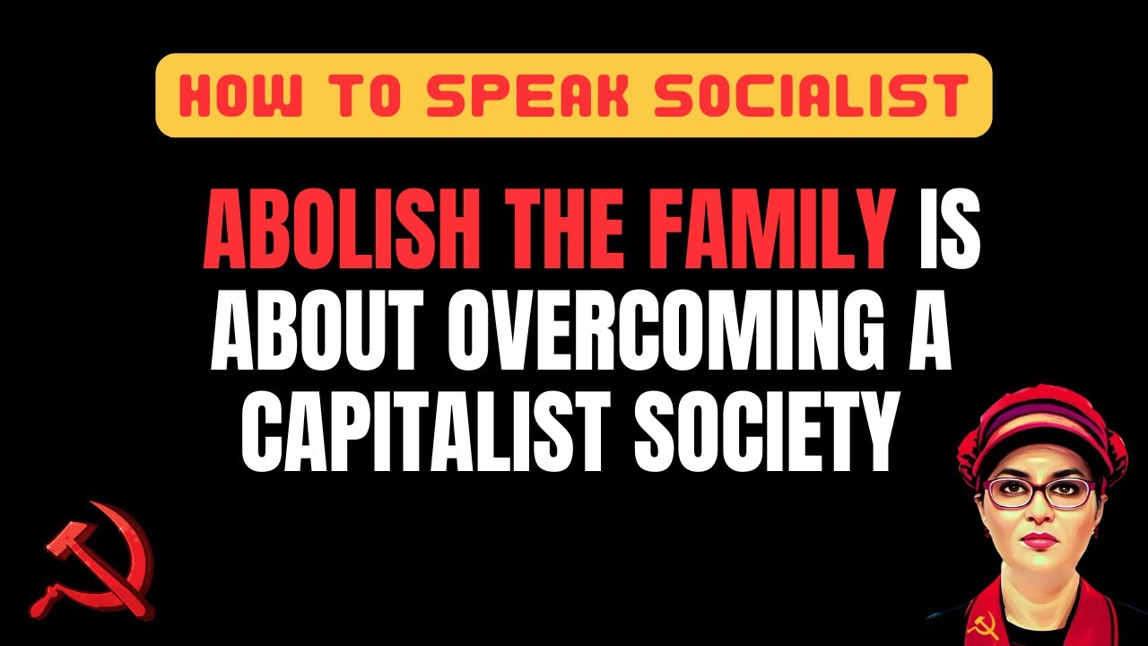 ME O'Brien: Abolish the family is about overcoming capitalist society ...