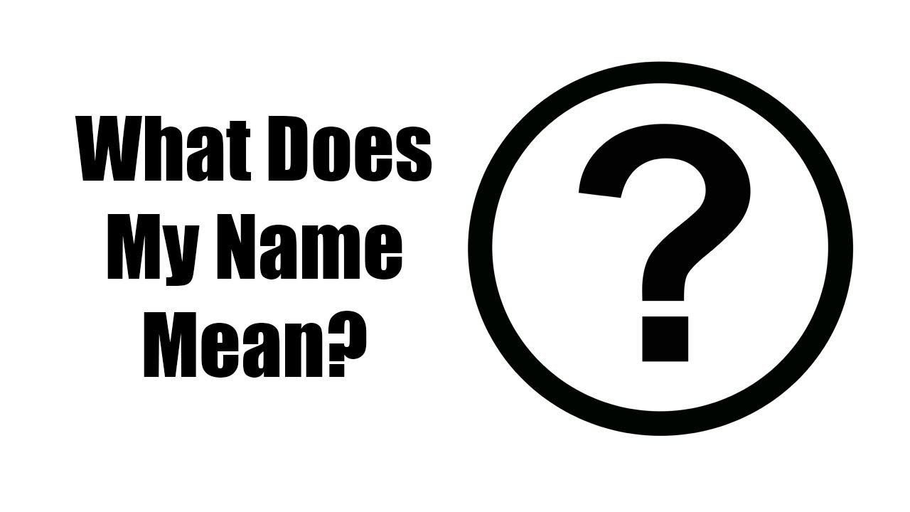 What Does My Name Mean Commentary YouTube