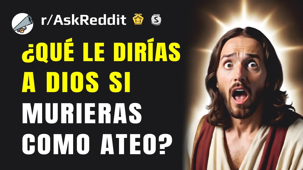 Ateos, ¿qué le dirían a Dios si se encontraran ante él? - YouTube