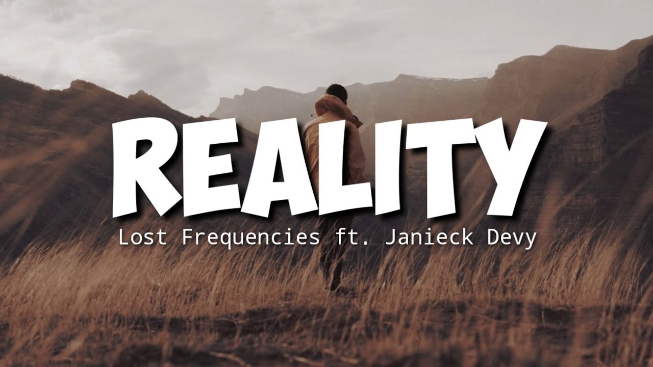 REALITY - Lost Frequencies ft. Janieck Devy (Lirik Terjemahan) - YouTube