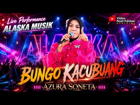 Viral Bungo Kacubuang ( Azura soneta ) - Alaska Musik || Nozt Fantasi Channel 