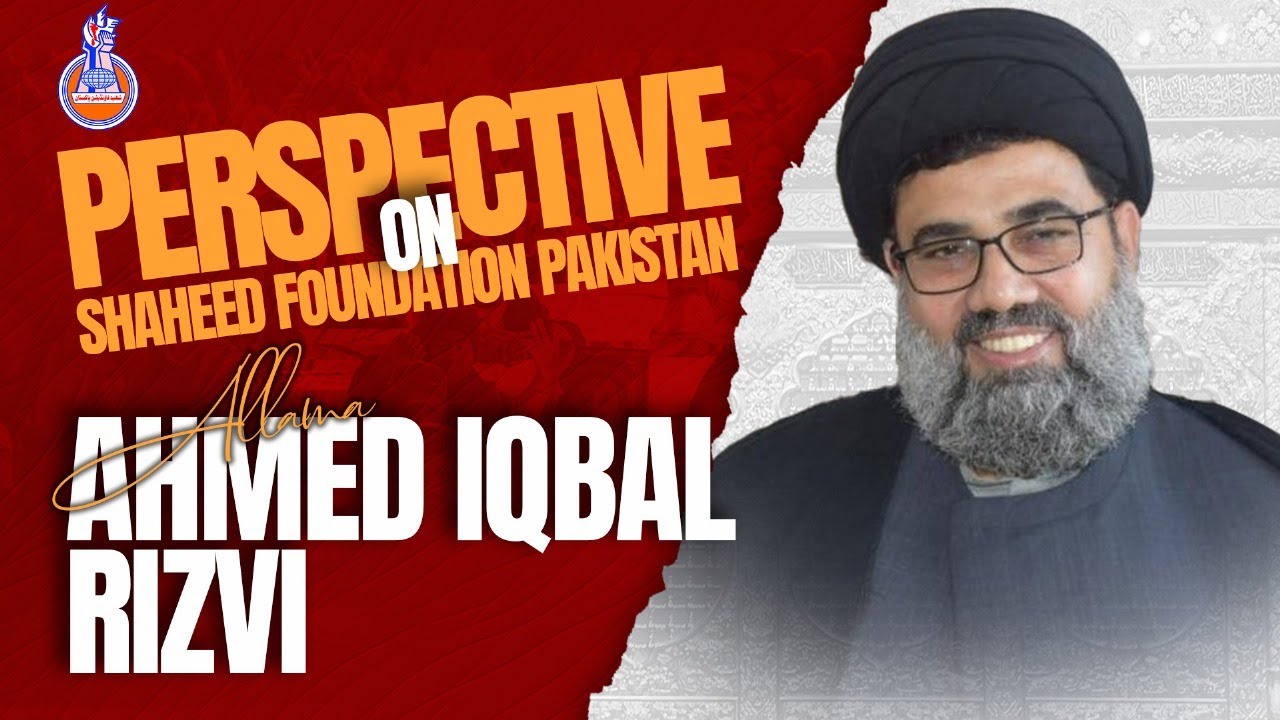 Maulana Ahmed Iqbal Rizvi Expressed His Views Regarding Shaheed ...