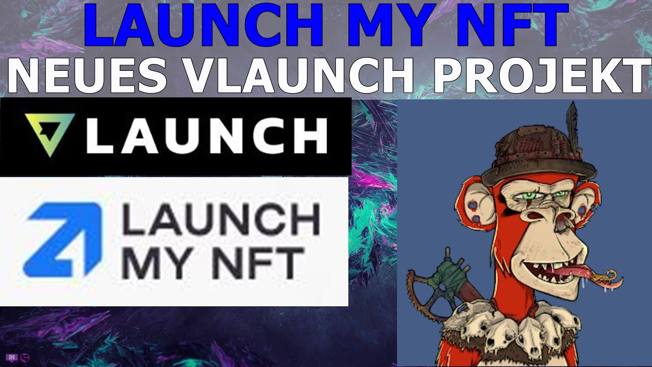 LAUNCH MY NFT - Neues Projekt auf VLAUNCH - YouTube
