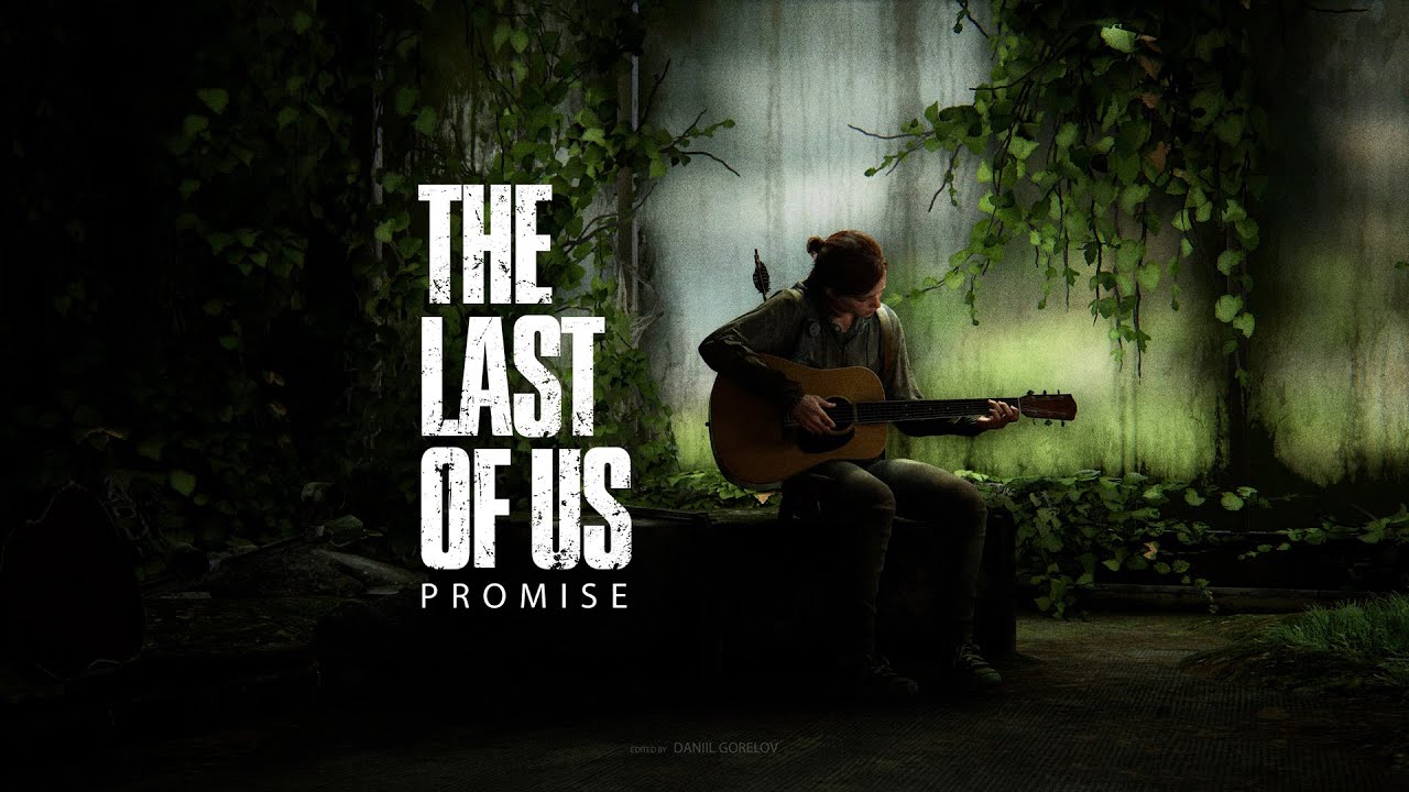 PROMISE | THE LAST OF US - PART 1 & 2 - YouTube