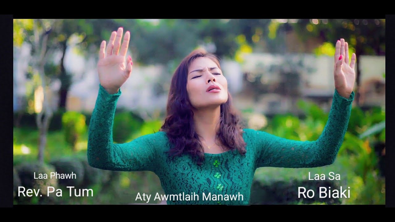 Rev. Pa Tum // Aty Awmtlaih Manawh // Ro Biaki - Matu Laa (Official MV ...
