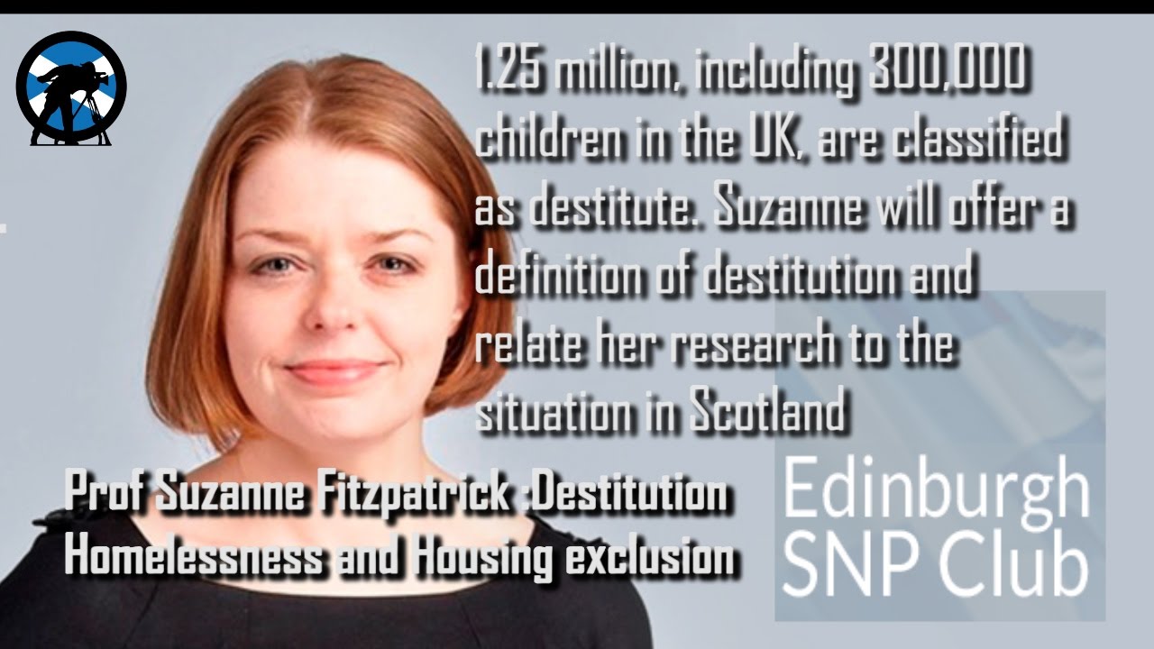 Prof Suzanne Fitzpatrick :Destitution - Homelessness and Housing ...