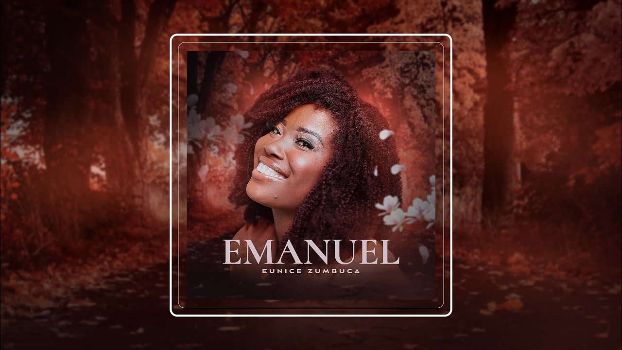 Emanuel - Eunice Zumbuca (Oficial) - YouTube