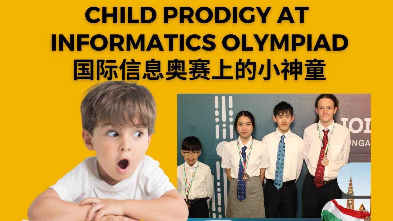 国际信息奥赛上的华裔小神童Child Prodigy in International Olympiad in Informatics ...