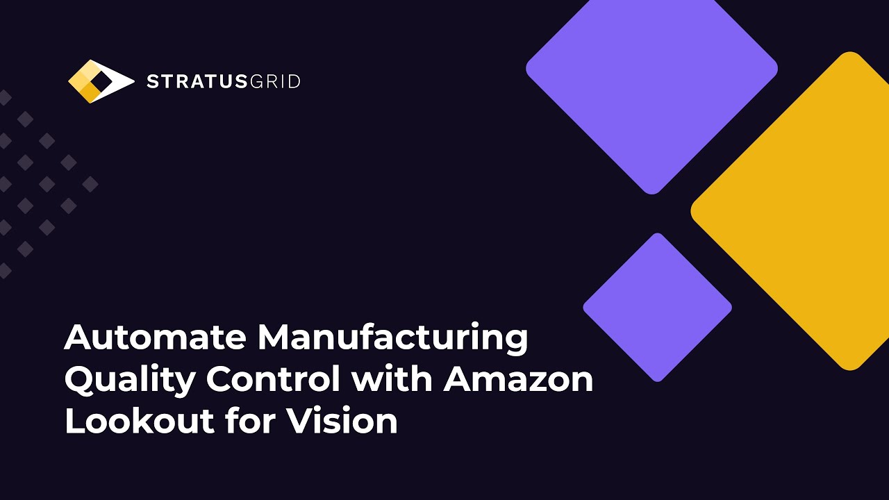 Automate Manufacturing Quality Control with Amazon Lookout for Vision ...
