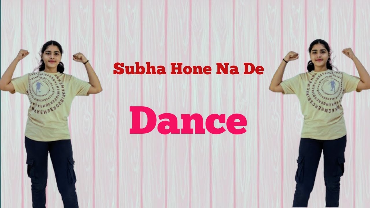Subha Hone Na De | Dance Cover by Dancer Queen - YouTube