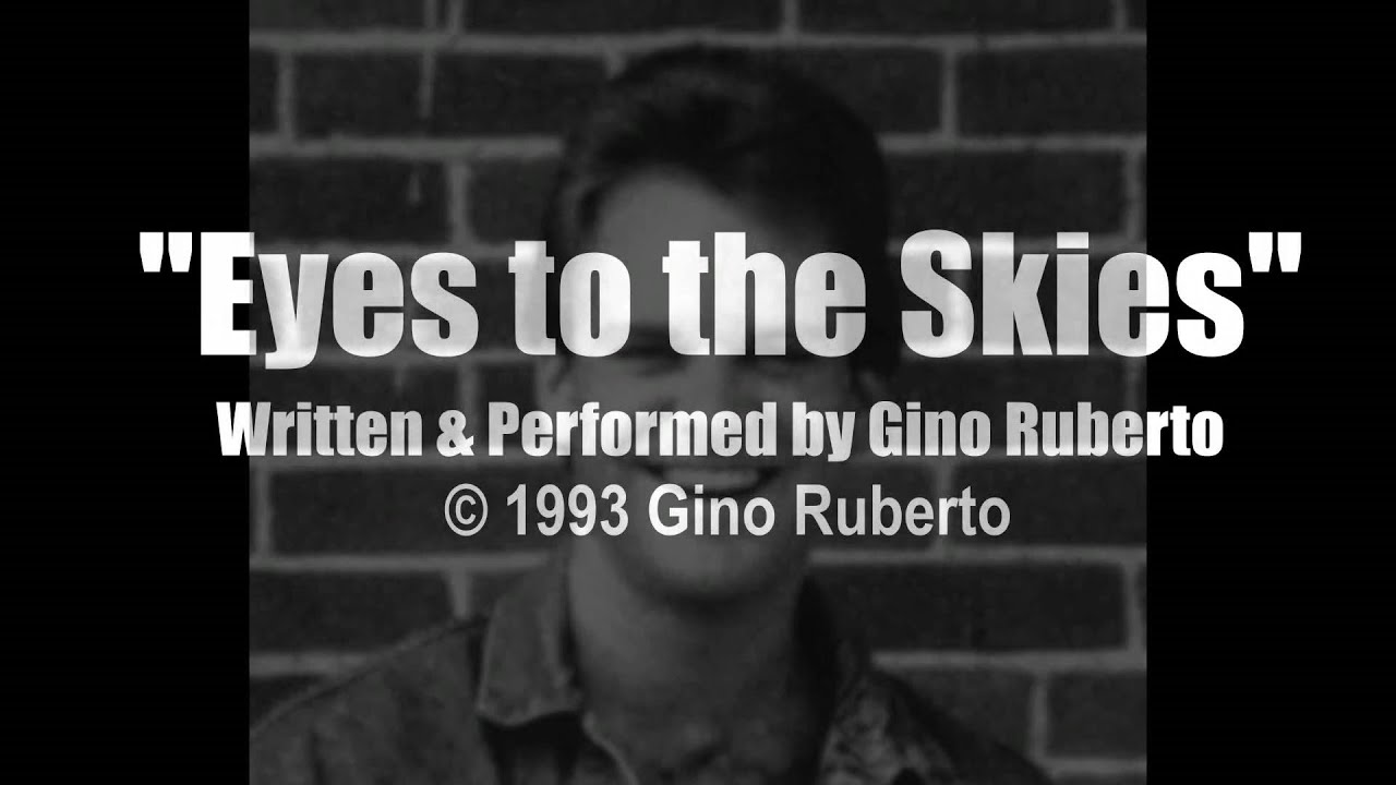 Gino Ruberto - "Eyes to the Skies" Copyright 1993 Gino Ruberto - YouTube