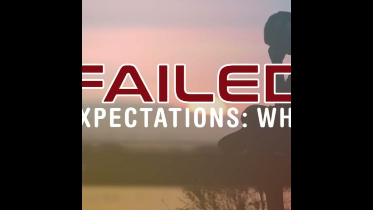 #Failed Expectations-Why - YouTube