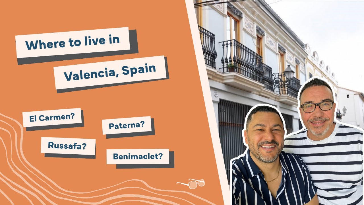 Where to Live in Valencia Spain | Neighborhoods, Prices & Lifestyle ...