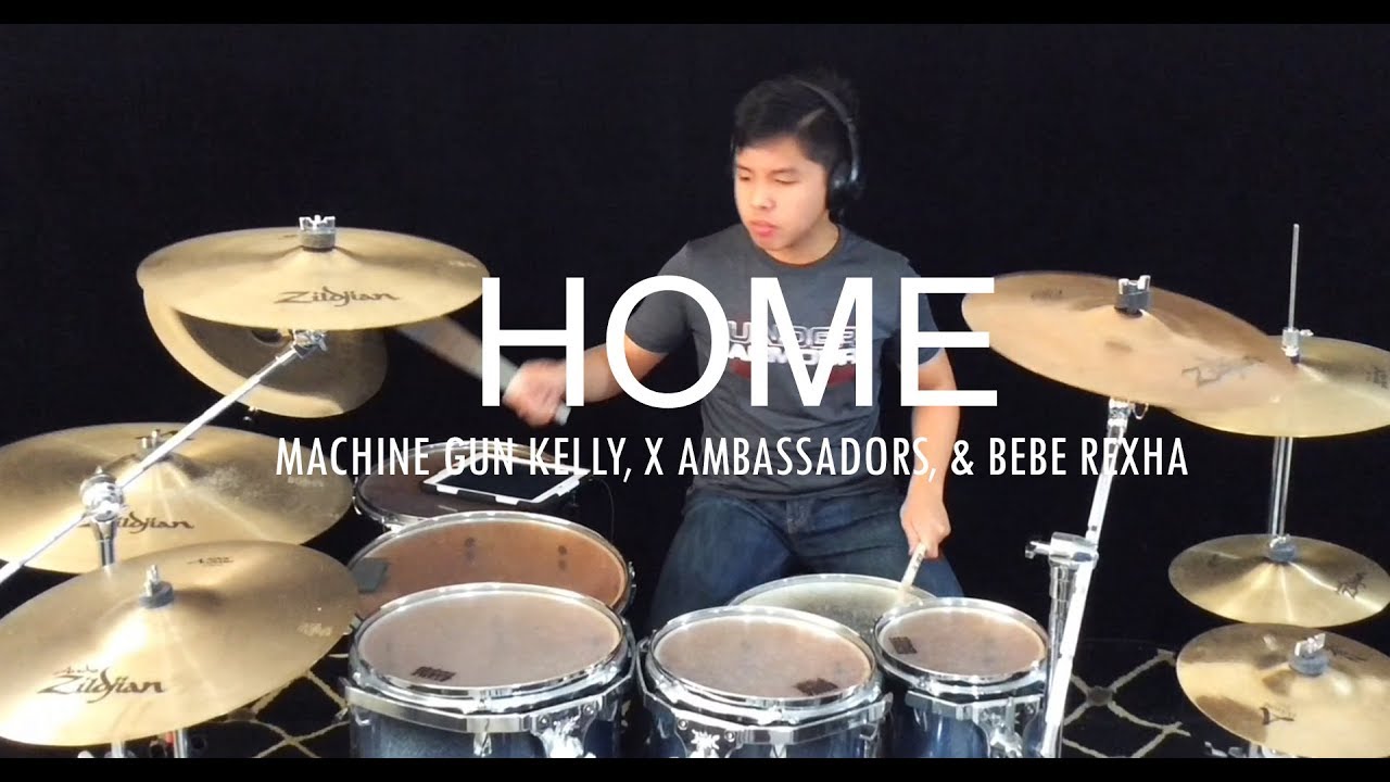 Machine Gun Kelly, X Ambassadors & Bebe Rexha - Home (Bright) - Drum ...
