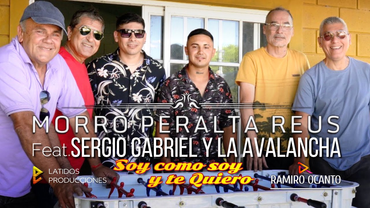 SOY COMO SOY Y TE QUIERO - Morro Peralta Reus Ft. Sergio Gabriel y La ...