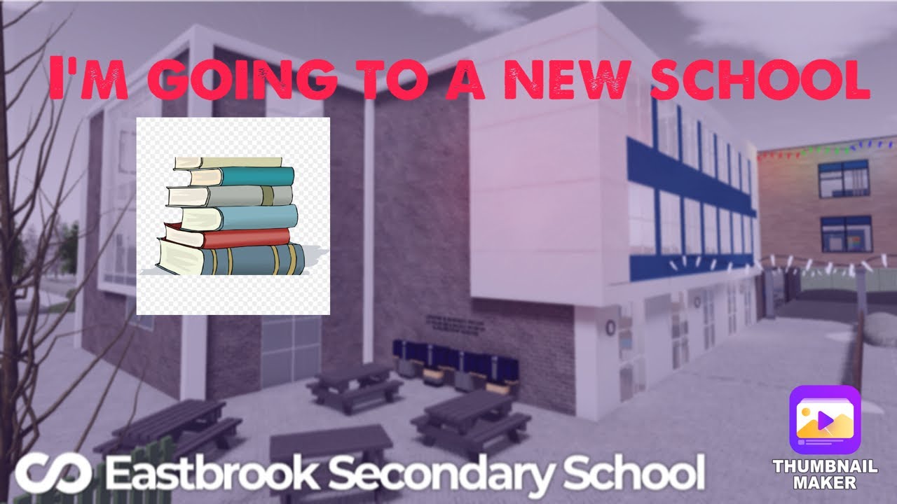 I m Going To A New School Eastbrook Secondary School Roblox YouTube i-m-going-to-a-new-school-eastbrook-secondary-school-roblox-youtube