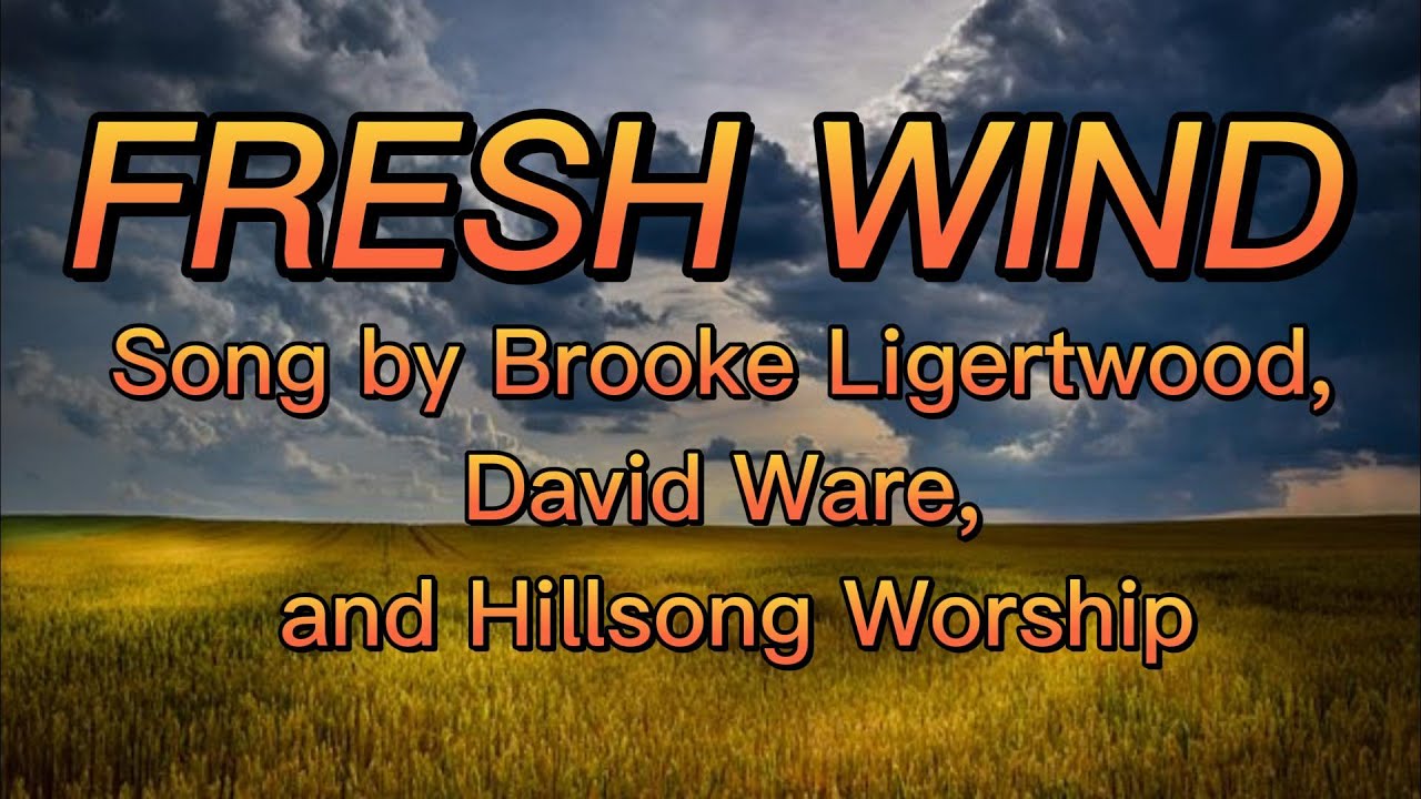 Fresh Wind - Song by Brooke Ligertwood, David Ware, and Hillsong ...