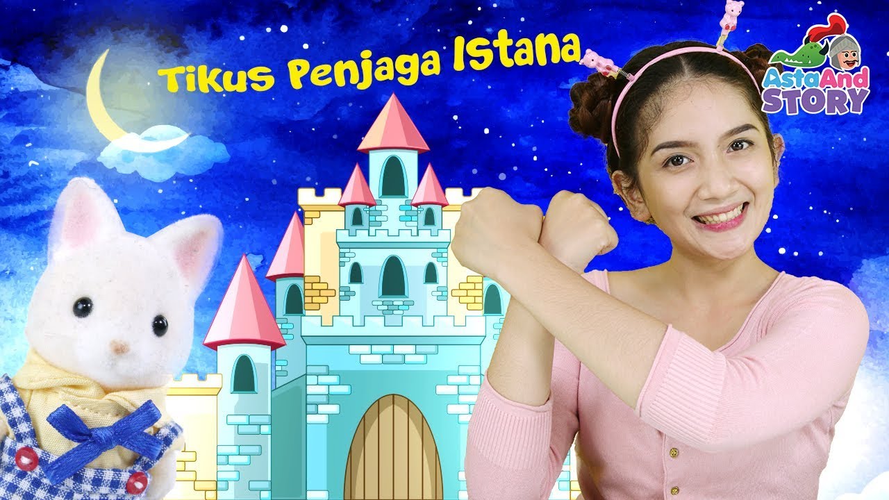 Si Tikus Kecil Penjaga Istana - Asta And Story - YouTube