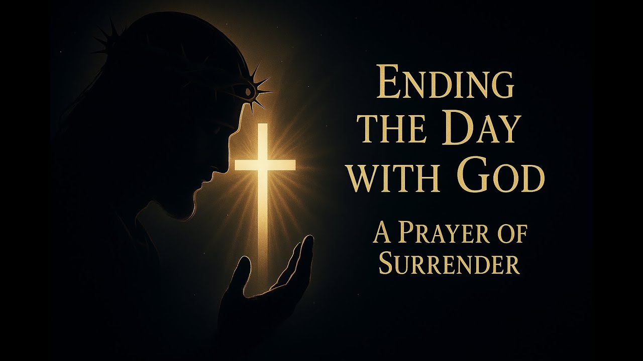 Night Prayer of Surrender | End Your Day with God’s Peace and Presence ...