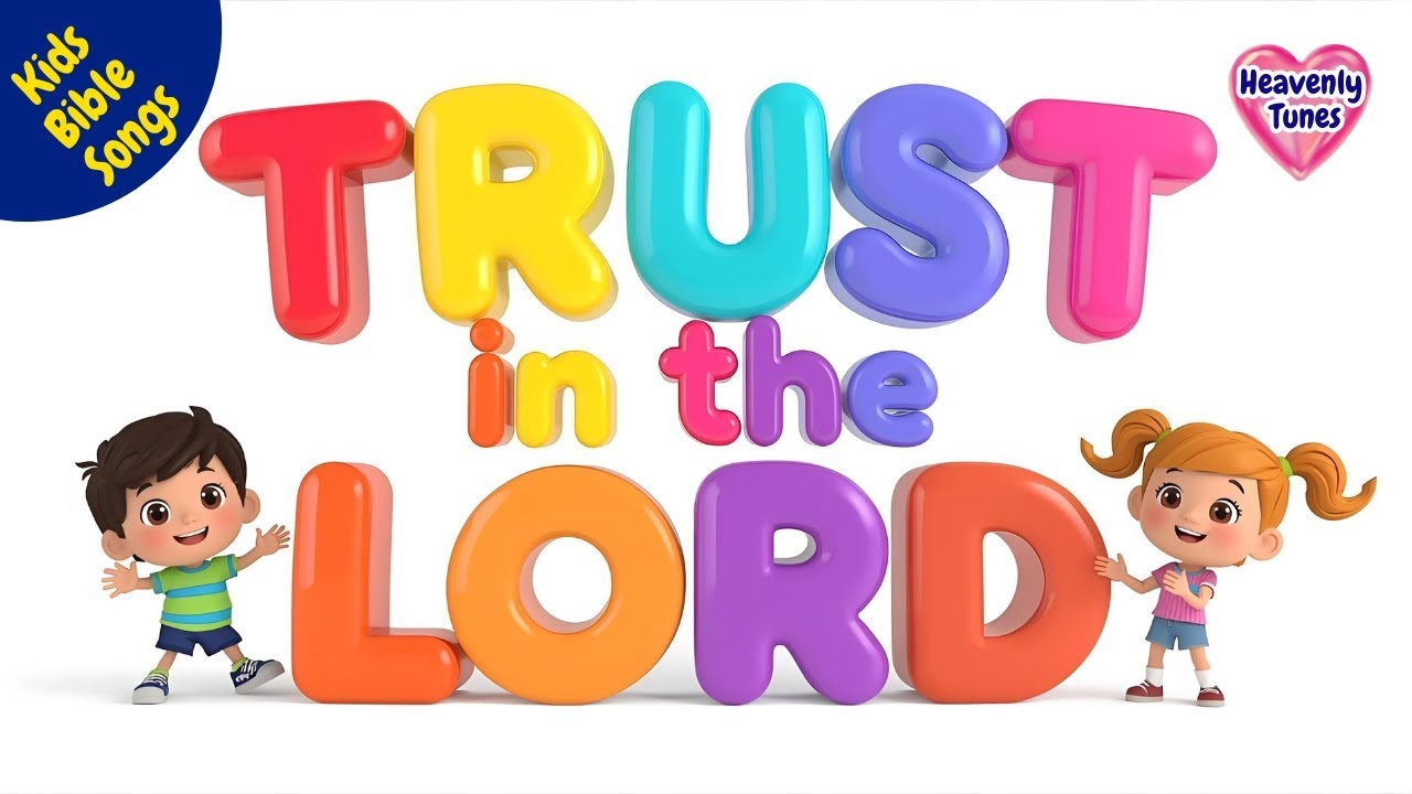 Trust in the Lord | Kids Bible Song | Faith Christian Songs for ...