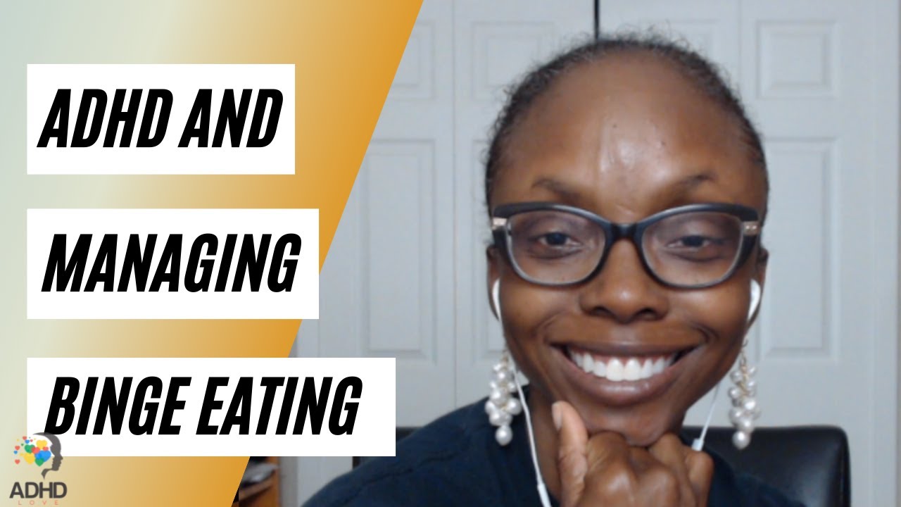 ADHD And Binge Eating: Quick Tips On Managing It - YouTube