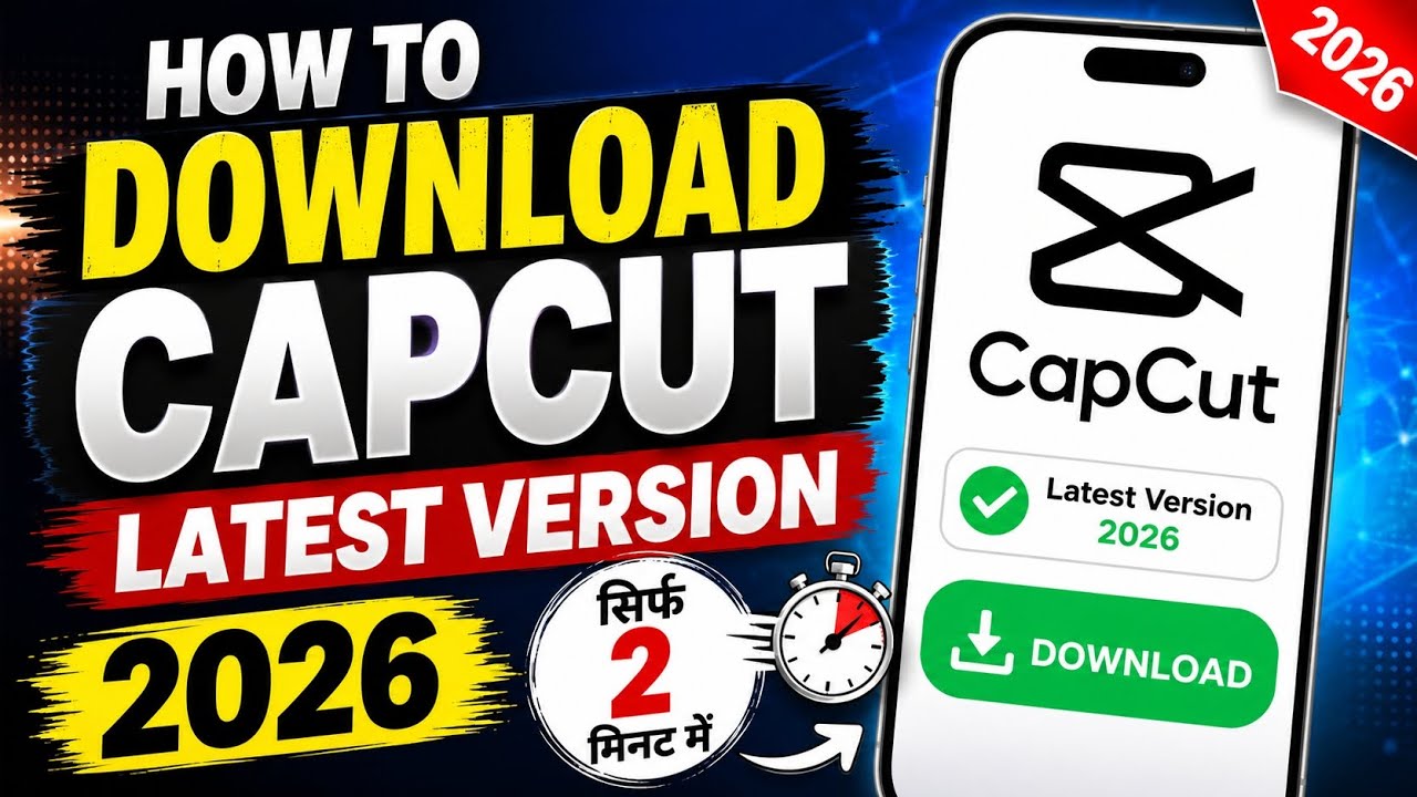 🔥 CapCut Download Kaise Kare? Latest Version 2026 | Full Guide - YouTube