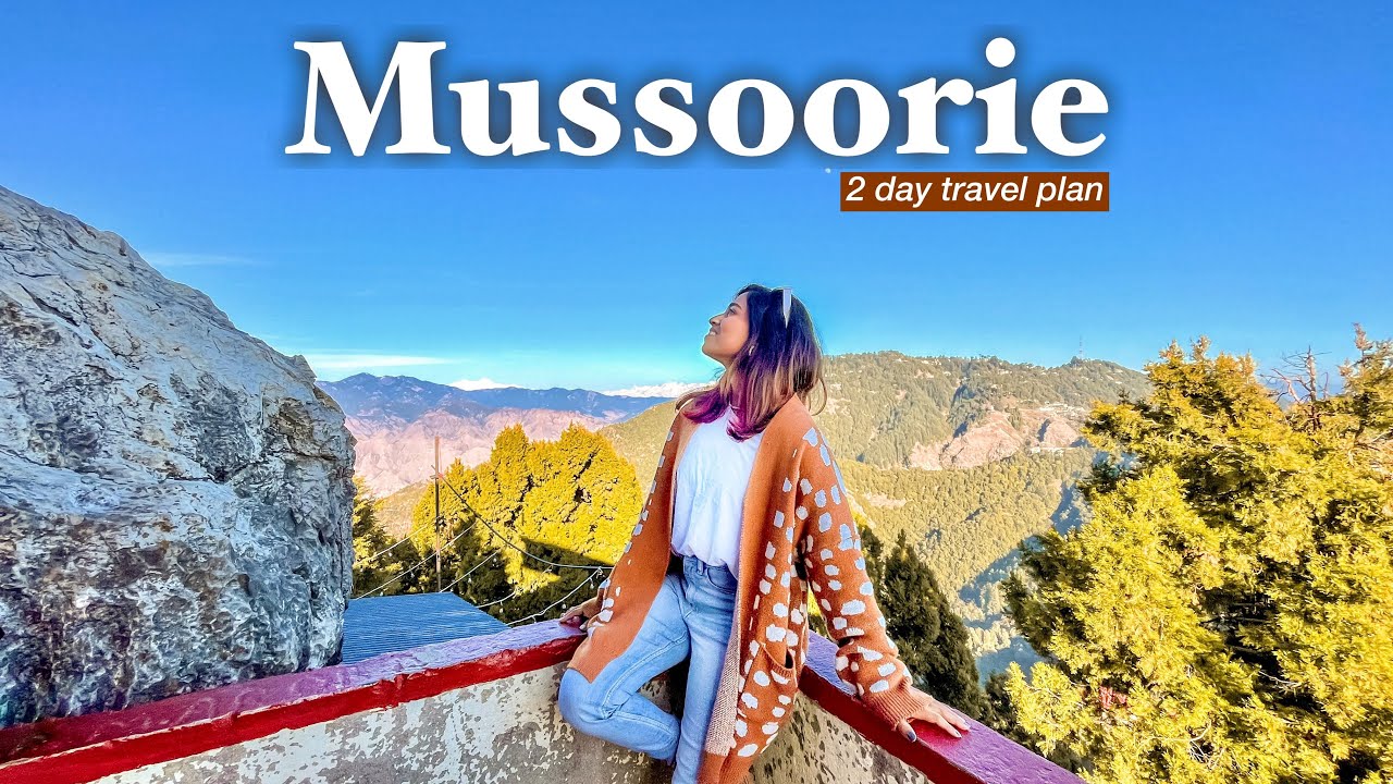 Mussoorie Travel Plan for 2 days - budget, tourist places, food, hotel ...
