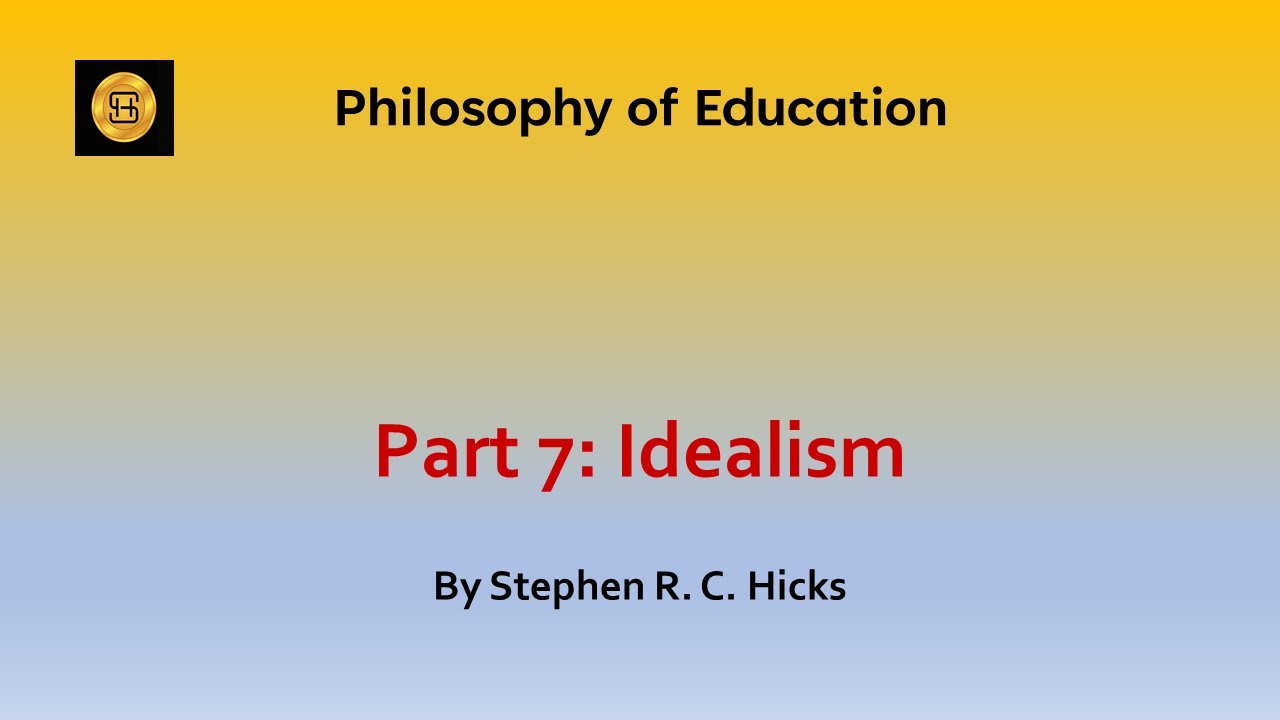 Education Theory Philosophy Of Education Part 7 Idealism Stephen R education-theory-philosophy-of-education-part-7-idealism-stephen-r