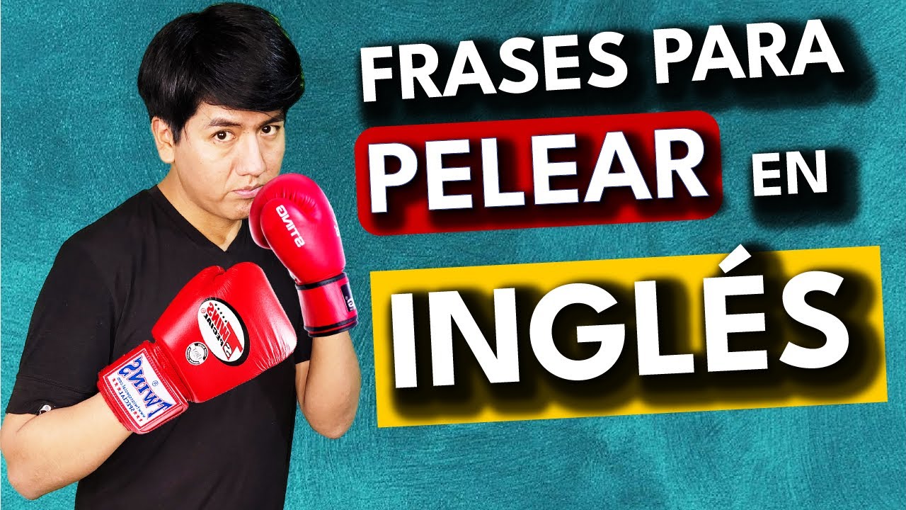 FRASES para una PELEA EN INGLÉS - YouTube