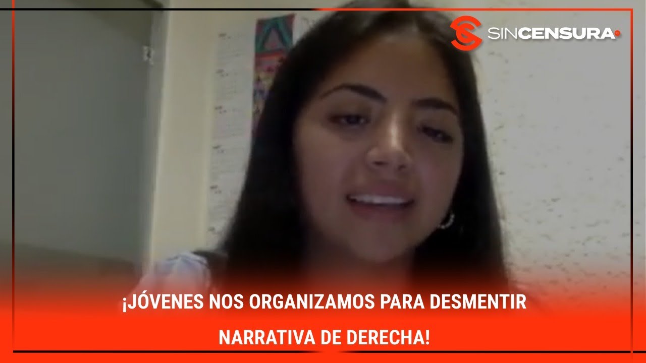 ¡Jóvenes nos organizamos para DESMENTIR narrativa de la DERECHA! - YouTube