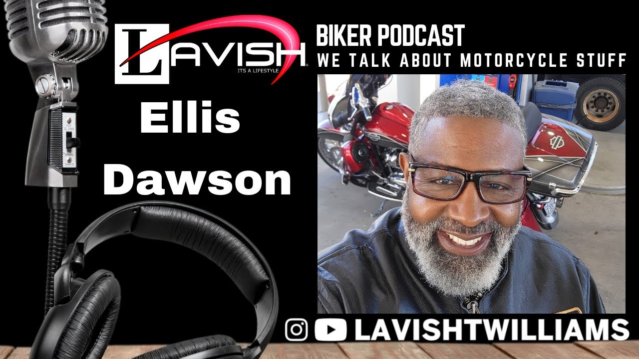 LAVISH BIKER PODCAST WITH Ellis Dawson - YouTube