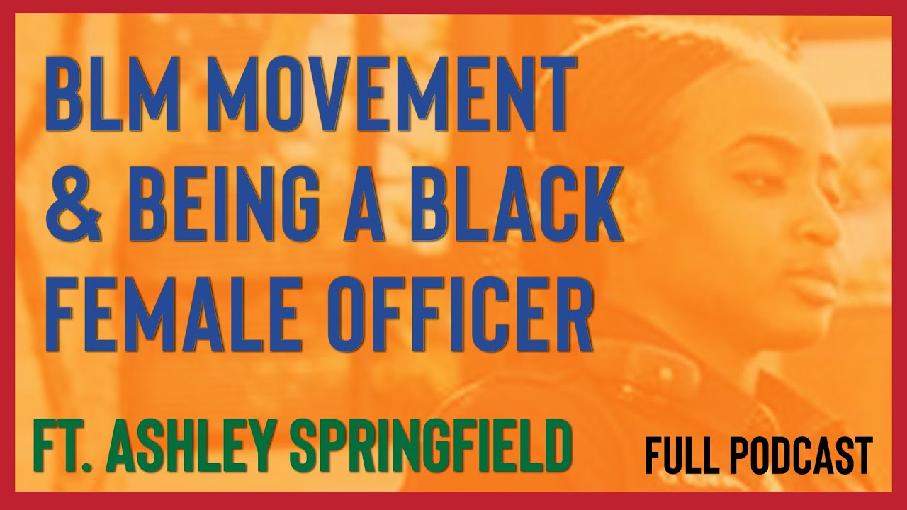 We talk to a Black Female Officer about the BLM Movement - YouTube
