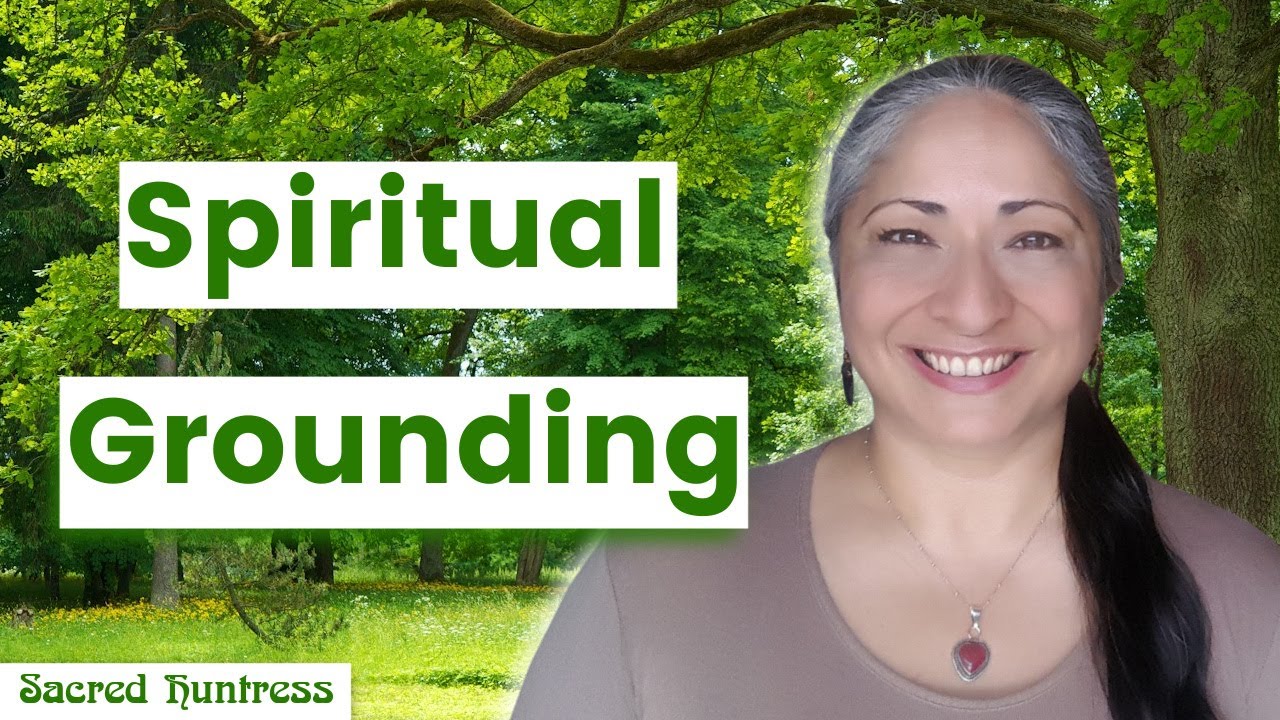 Grounding - An Essential Spiritual Practice - YouTube