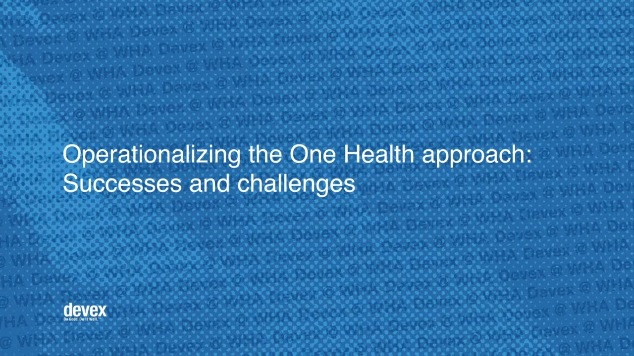 Operationalizing the One Health approach: Successes and challenges ...