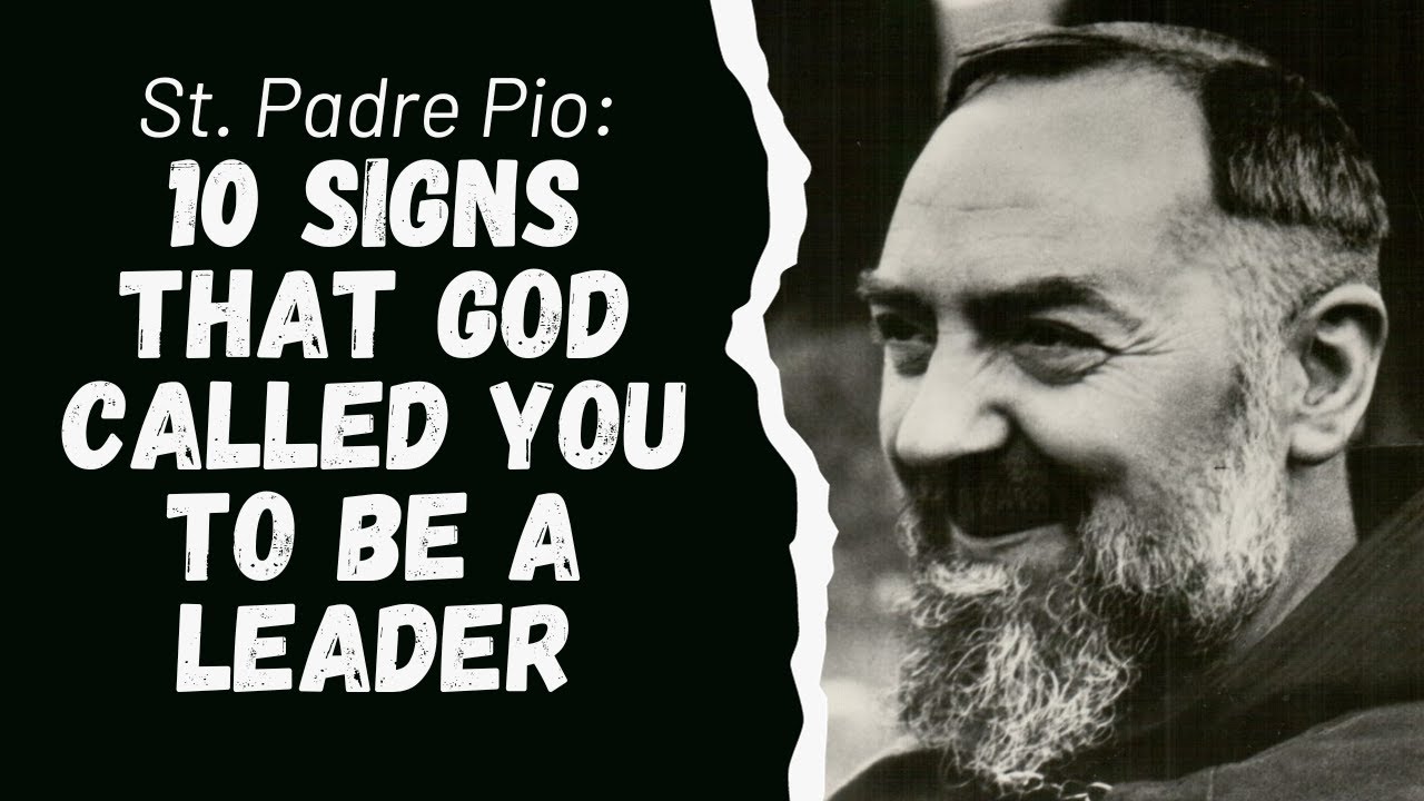 SAINT PADRE PIO: 10 SIGNS THAT GOD CALLED YOU TO BE A LEADER - YouTube