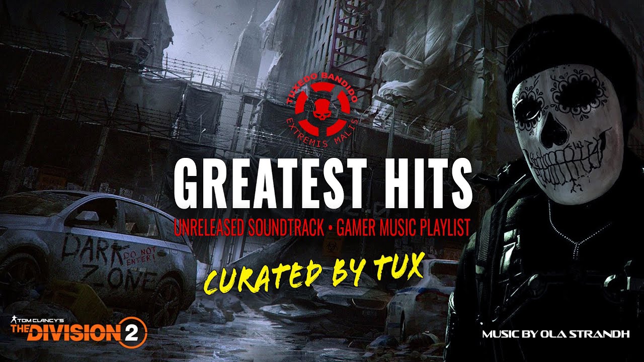 Unreleased Soundtrack Greatest Hits | Tom Clancy's The Division 2 Gamer ...